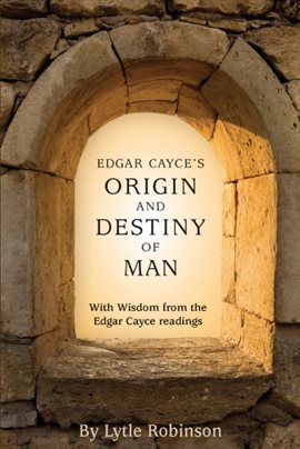 Edgar Cayce's Origin and Destiny of Man — Kalamazoo Public Library