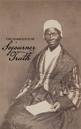 The Narrative of Sojourner Truth | Boston Public Library | BiblioCommons